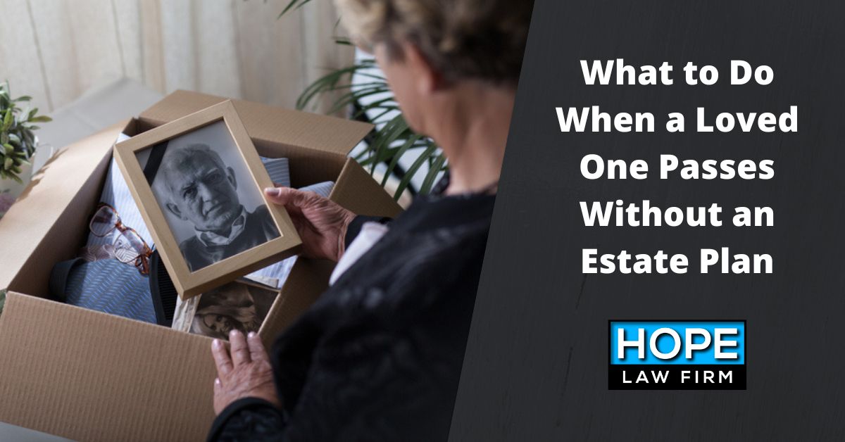 What to Do When a Loved One Passes Without an Estate Plan